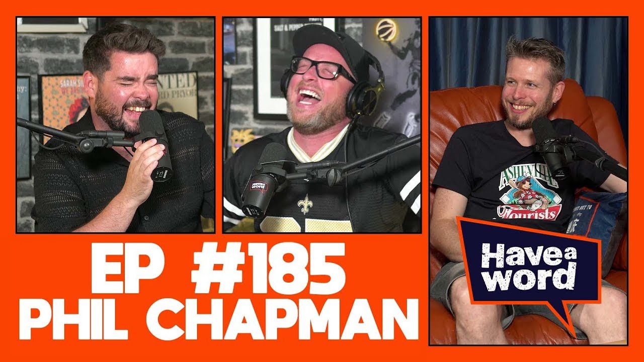 Phil Chapman | Have A Word Podcast #185 - YouTube