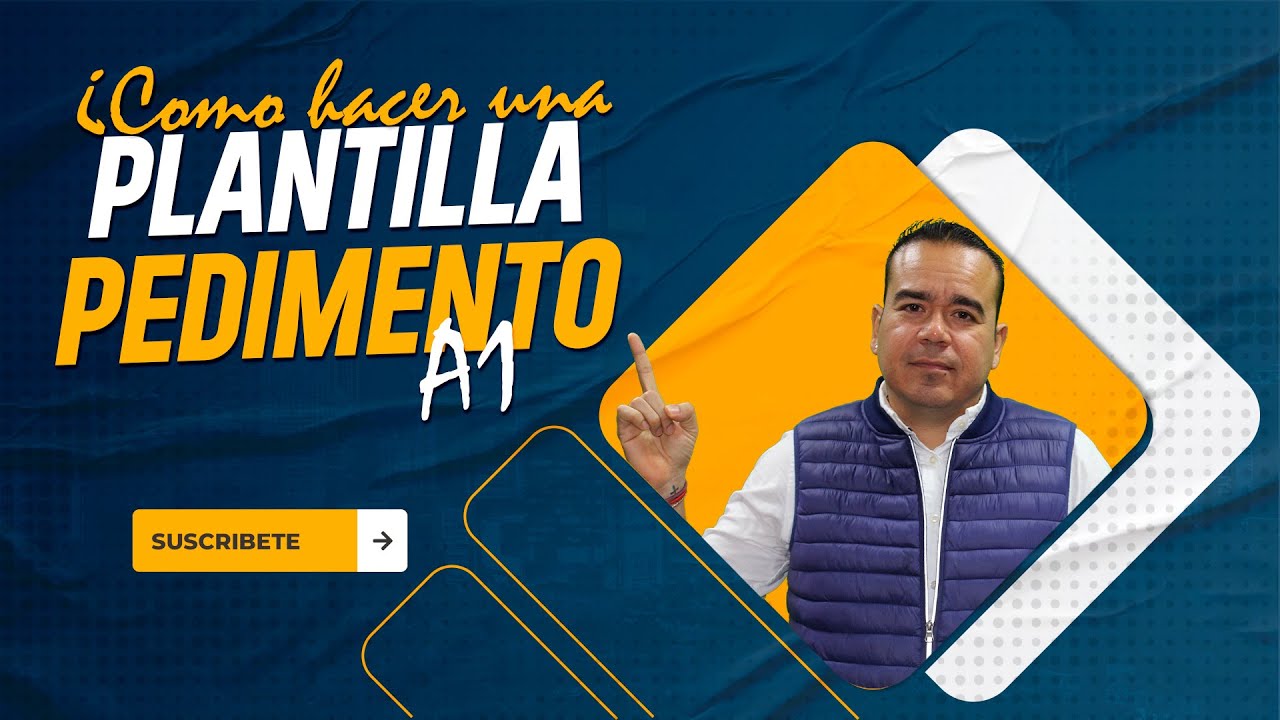 ¿COMO HACER UN MACHOTE PARA UN PEDIMENTO A1? | COMERCIO EXTERIOR ...