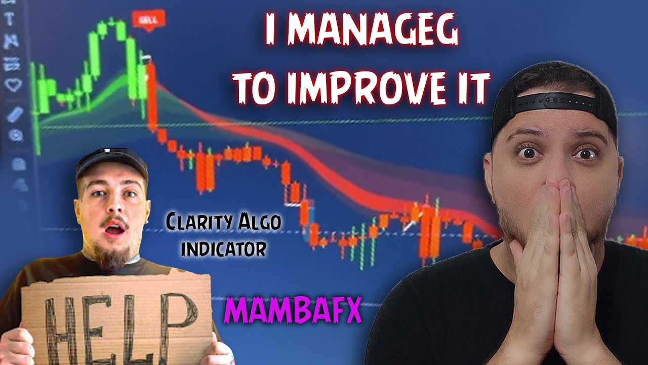 I managed to IMPROVE the CLARITY ALGO INDICATOR from MambaFX - (Free ...