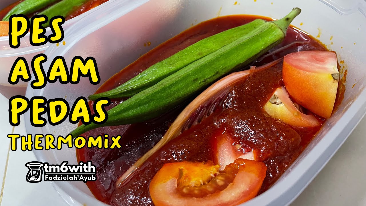 TM6: PES ASAM PEDAS THERMOMIX JIMAT MASA DAN MUDAHKAN IBU-IBU MEMASAK ...