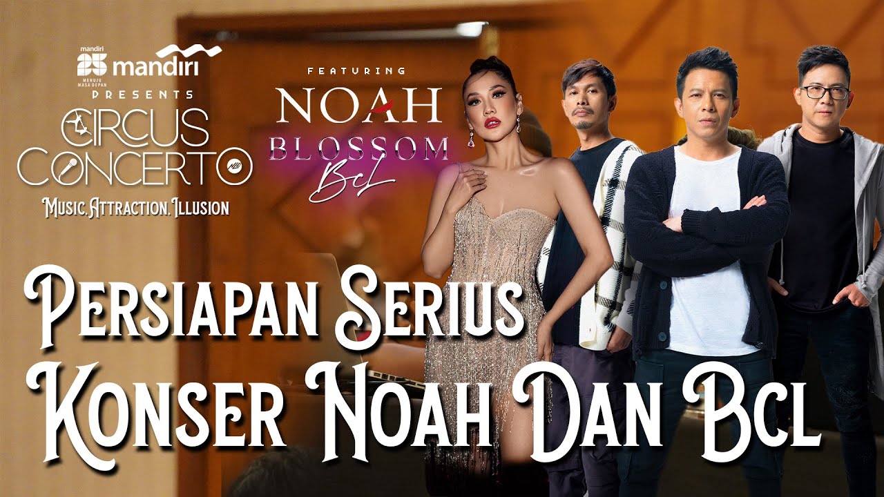 KONSER NOAH & BCL PERSIAPAN SERIUS!!! - YouTube