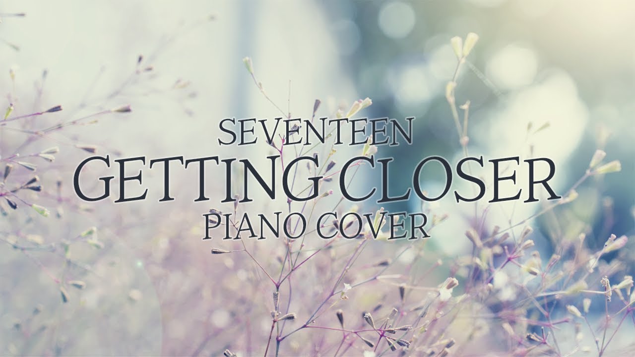 Seventeen - 숨이차 (Getting Closer) | Kpop Piano Cover - YouTube