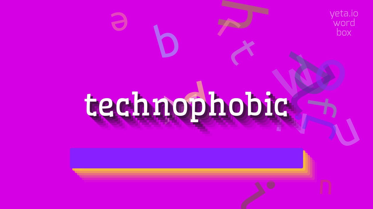 How to say "technophobic"! (High Quality Voices) - YouTube