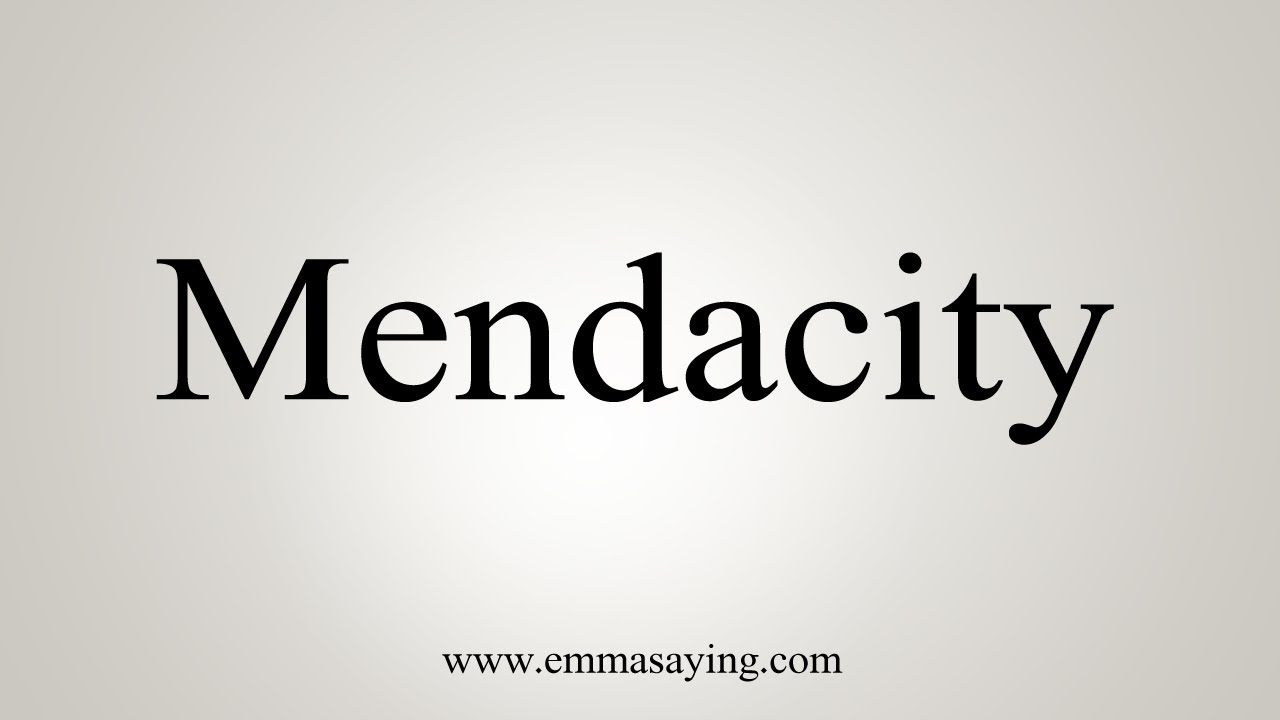 How To Say Mendacity - YouTube