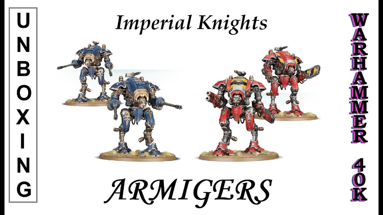 Unboxing-Warhammer 40K Imperial Knights Armigers - YouTube