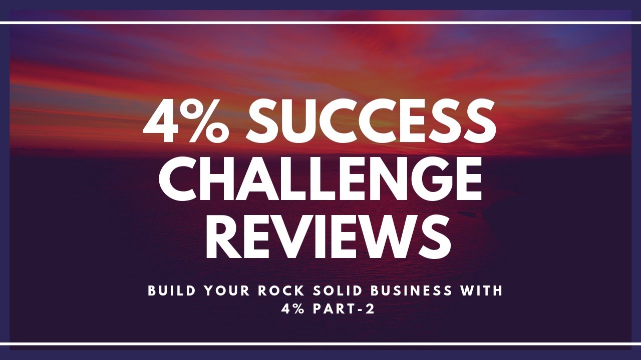 FOUR PERCENT SUCCESS CHALLENGE REVIEWS - YouTube