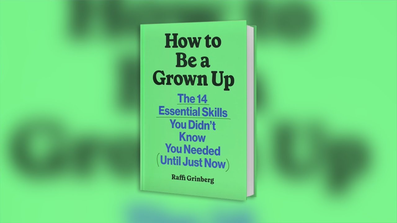 'How to Be a Grown Up: The 14 Essential Skills You Didn`t Know You ...