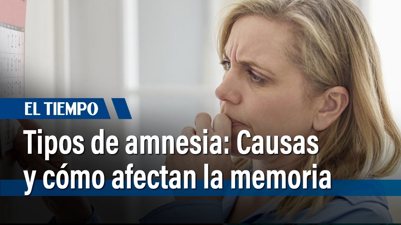 Tipos de amnesia y sus causas: Factores que afectan la memoria y la ...