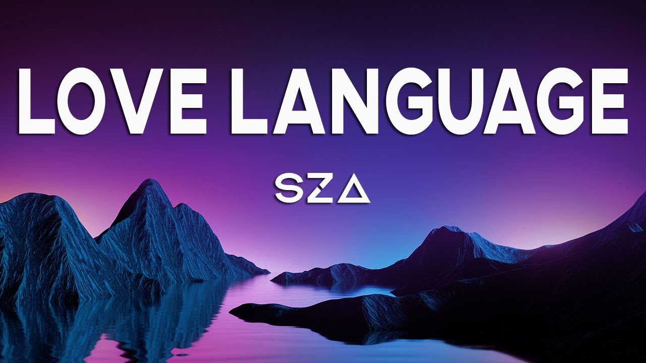 SZA - Love Language (Lyrics) - YouTube