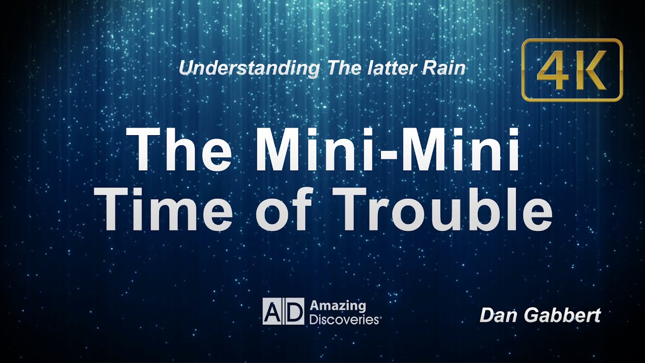 The Mini Mini Times of Trouble / Understanding the Latter Rain - Dan ...