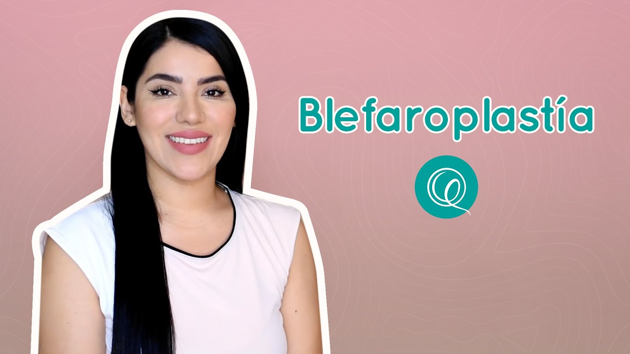 ¡Conoce más sobre la Blefaroplastía! - Dra. Génesis Quintero - YouTube