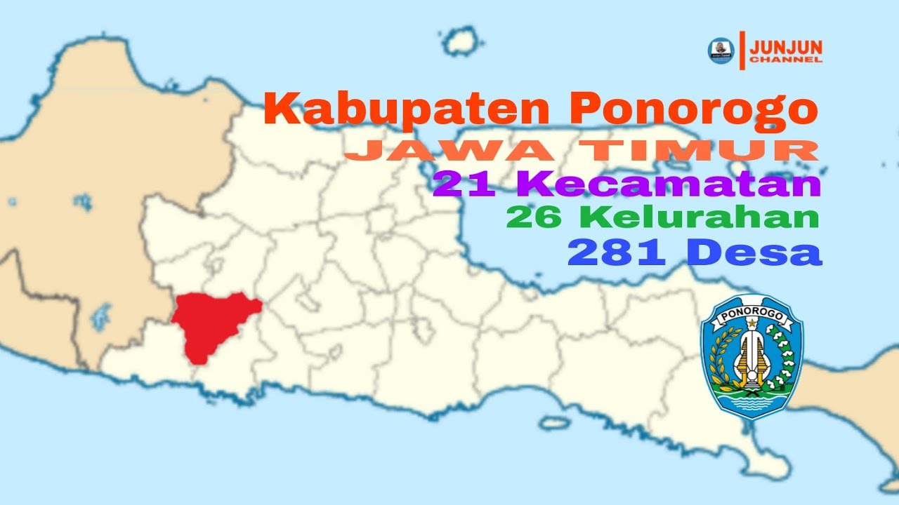 Kabupaten Ponorogo, Jawa Timur, 21 Kecamatan, 26 Kelurahan, 281 Desa ...