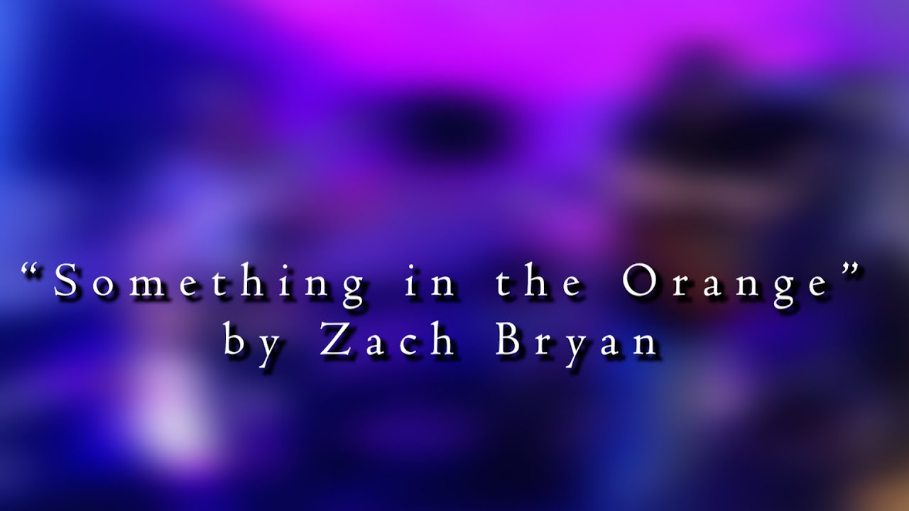 "Something in the Orange" by Zach Bryan - YouTube