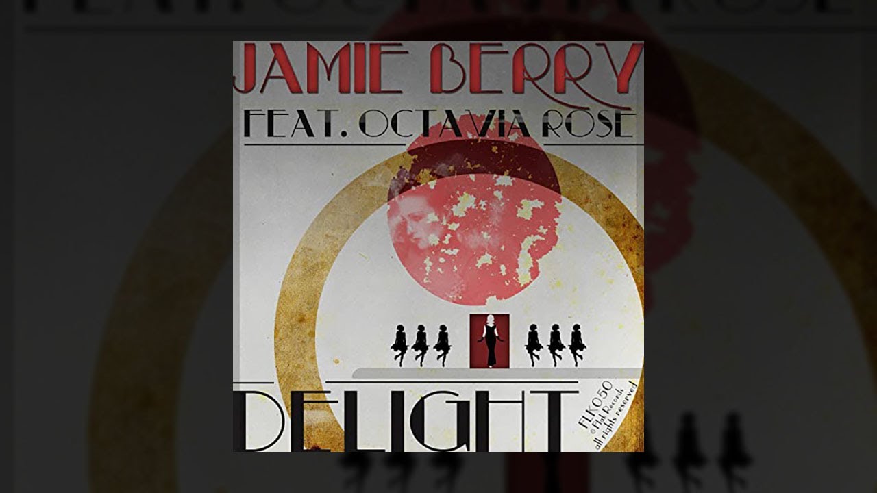 Jamie Berry ft. Octavia Rose - Delight (DJT. Edit) - YouTube