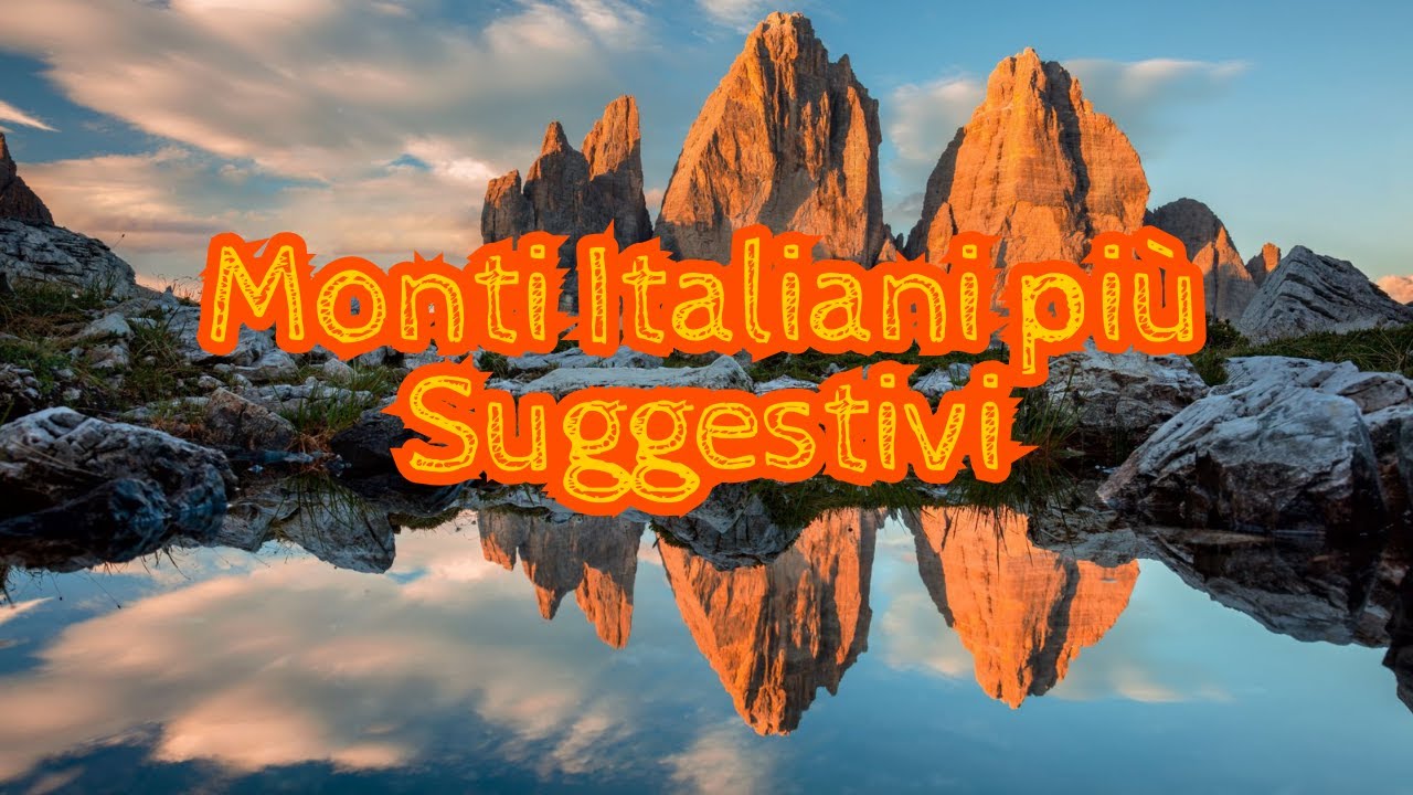 Scopri le Montagne più Affascinanti d'Italia | Le Cime Italiane da Non ...