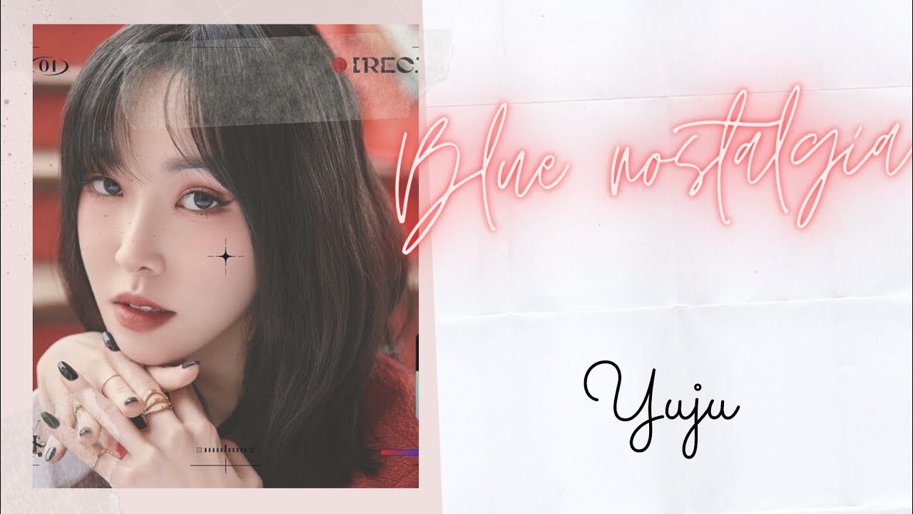 Yuju (유주) - Blue Nostalgia (Karaoke) - YouTube