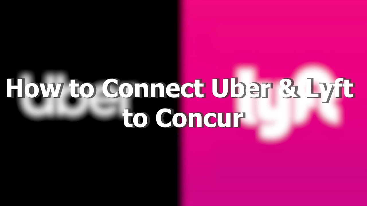 How to Connect Your Uber & Lyft Accounts to Concur - YouTube