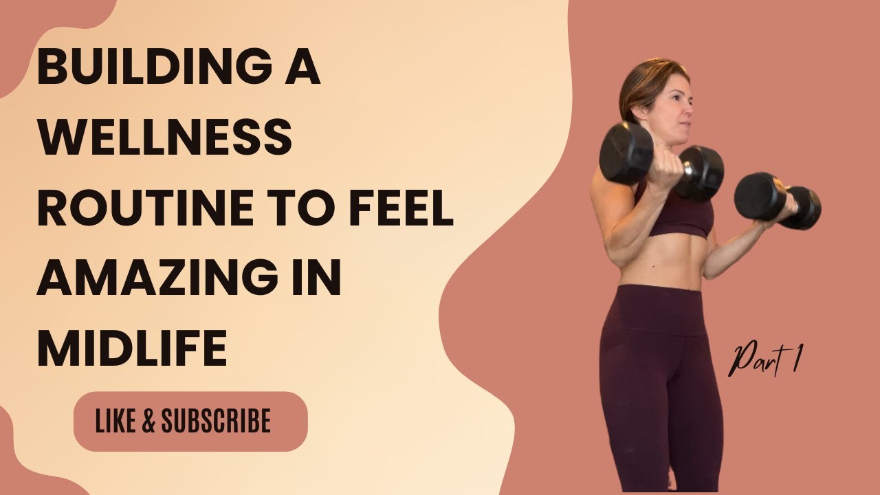 Episode 2: Building a Wellness Routine to Feel Amazing in Midlife (part ...
