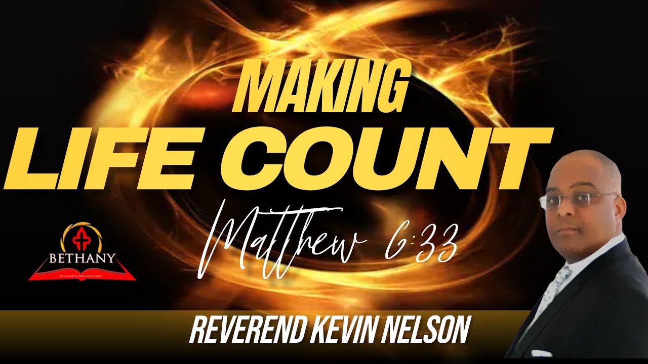"Making Life Count" | Reverend Kevin Nelson - YouTube