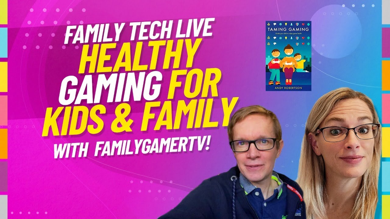 Healthy Gaming Tips and Advice for Kids & Family with FamilyGamerTV ...