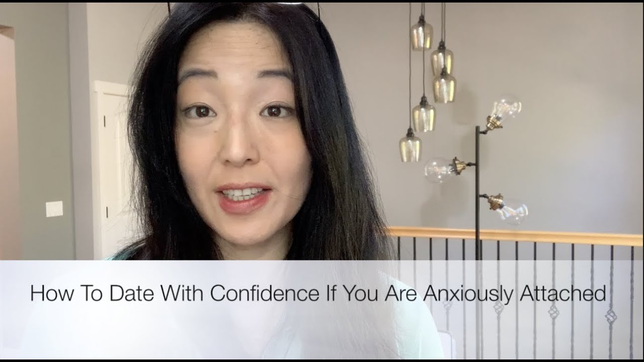 How To Date With Confidence If You Are Anxiously Attached - YouTube