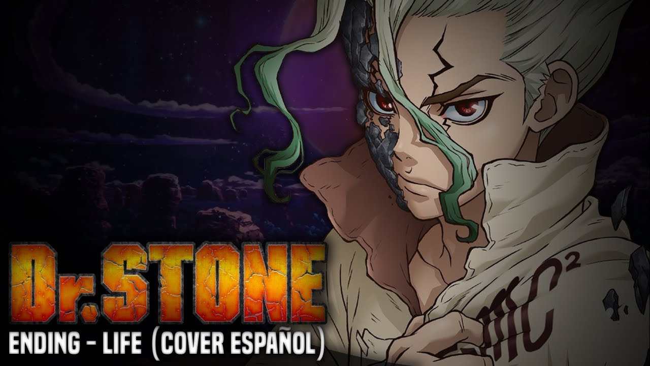 Dr. STONE - Ending『LIFE』by Rude-α (COVER ESPAÑOL) - YouTube