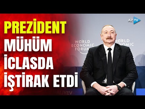 Prezident İlham Əliyev Davosda panel iclasında iştirak edib - TAM HİSSƏ