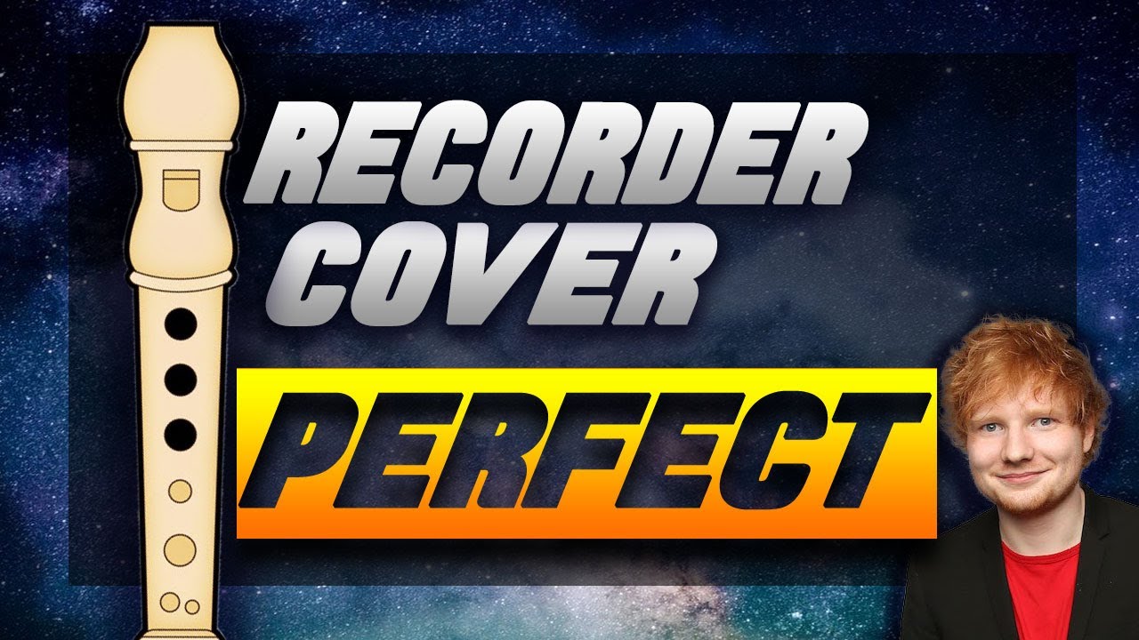 Perfect - Ed Sheeran (Recorder Cover) - YouTube