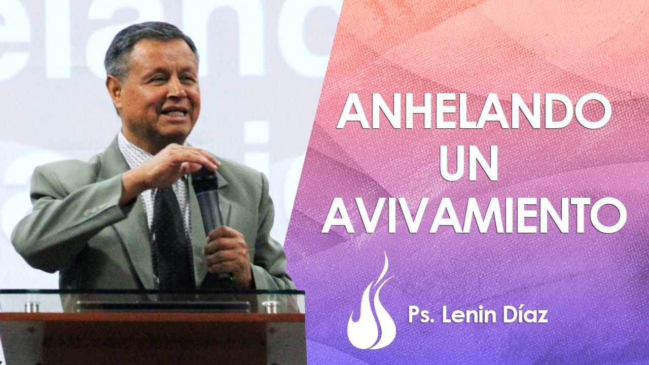 ANHELANDO UN AVIVAMIENTO - Ps. Lenin Díaz - 4 Mayo 2025 | Prédicas ...
