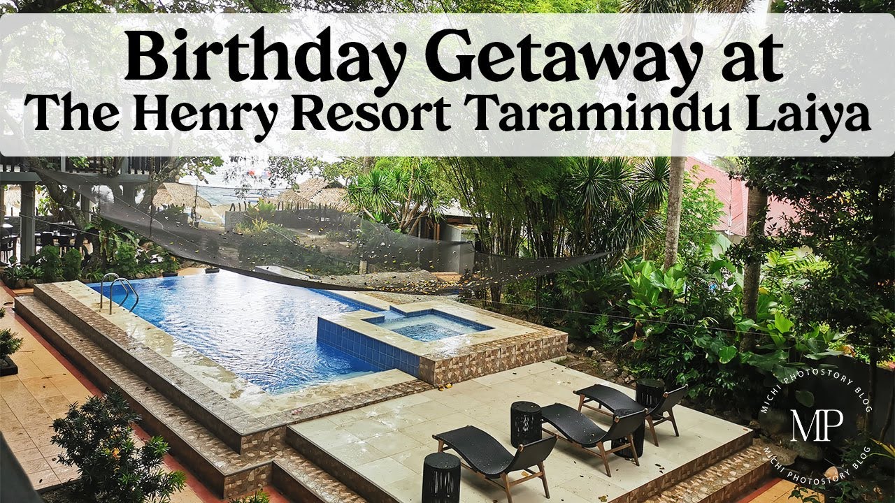Birthday Getaway at The Henry Resort Taramindu Laiya - YouTube