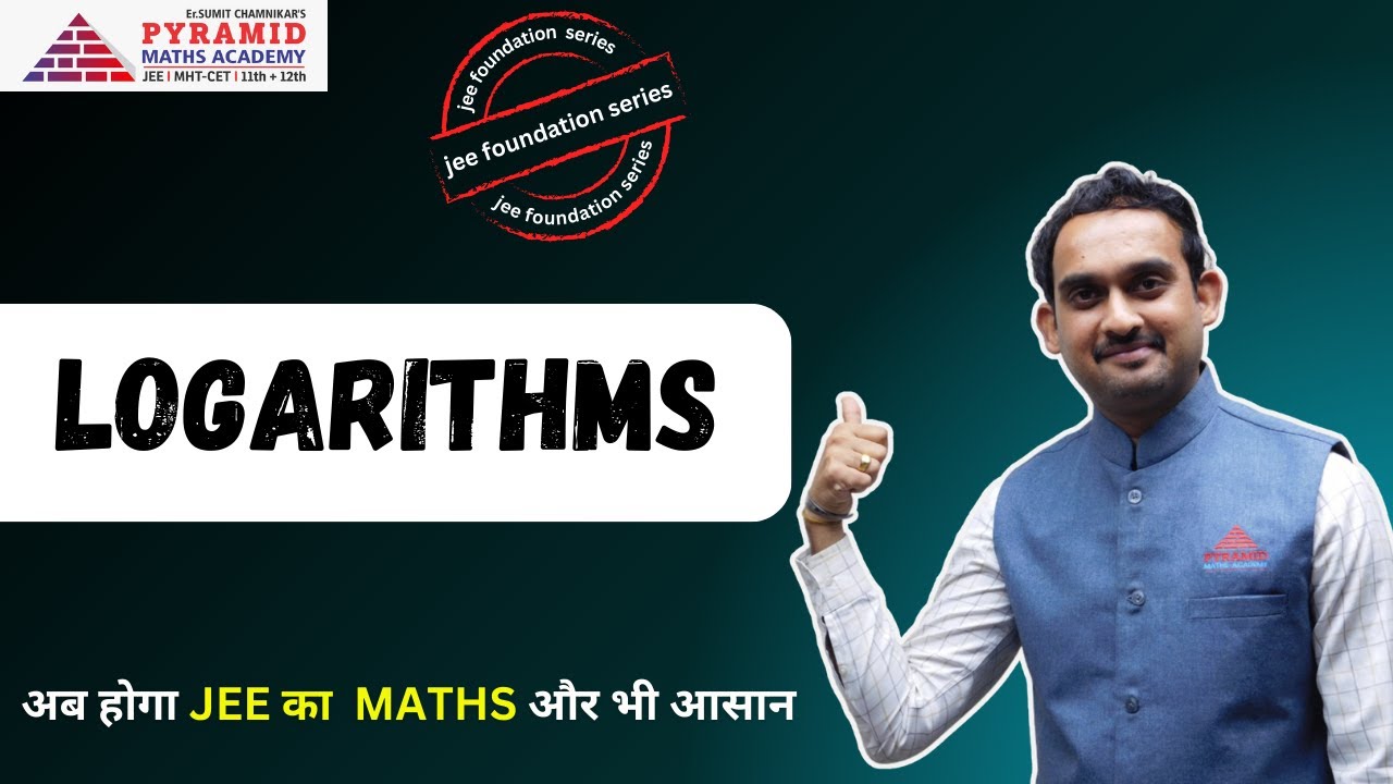 Logarithms| JEE Foundation series| Mathematics|@Pyramid Maths Academy ...