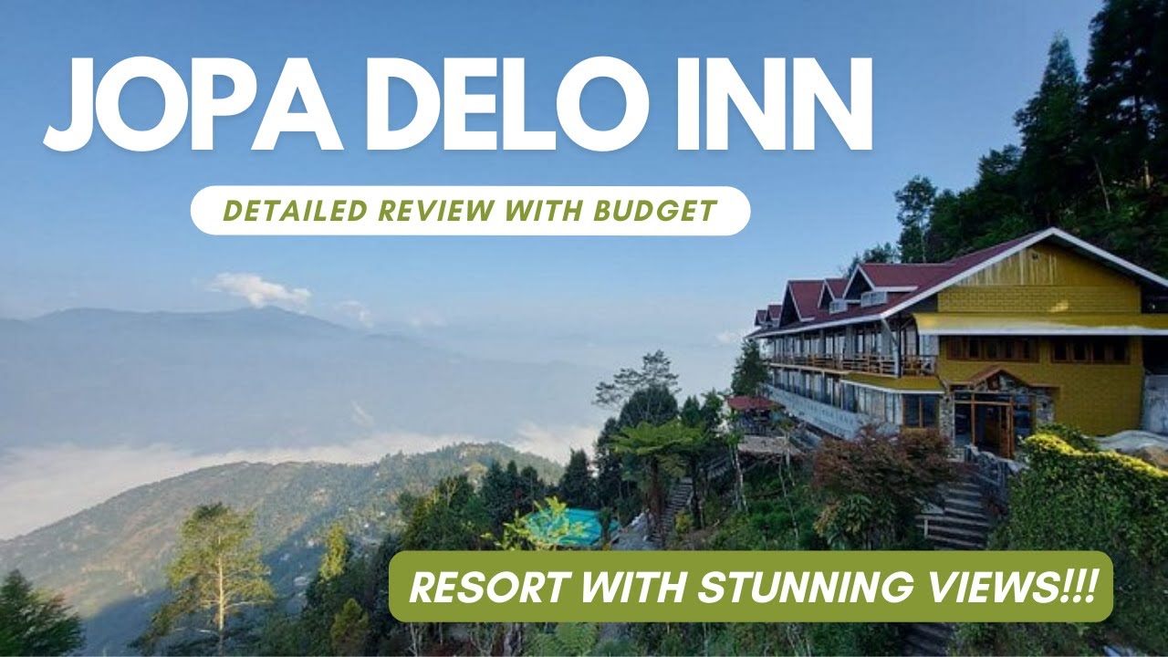 DELO RETREAT KALIMPONG| JOPA DELO INN|BEST BUDGET RESORT IN KALIMPONG ...
