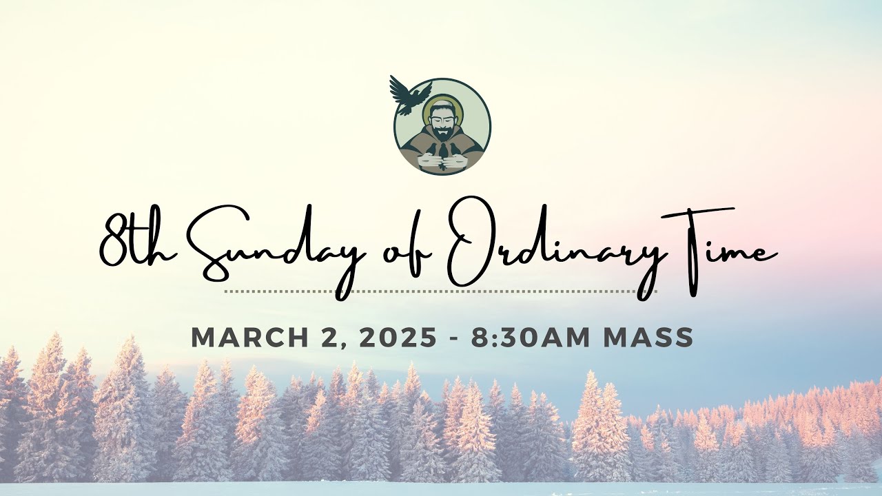 8th Sunday in Ordinary Time | March 2, 2025 | 8:30 AM - YouTube