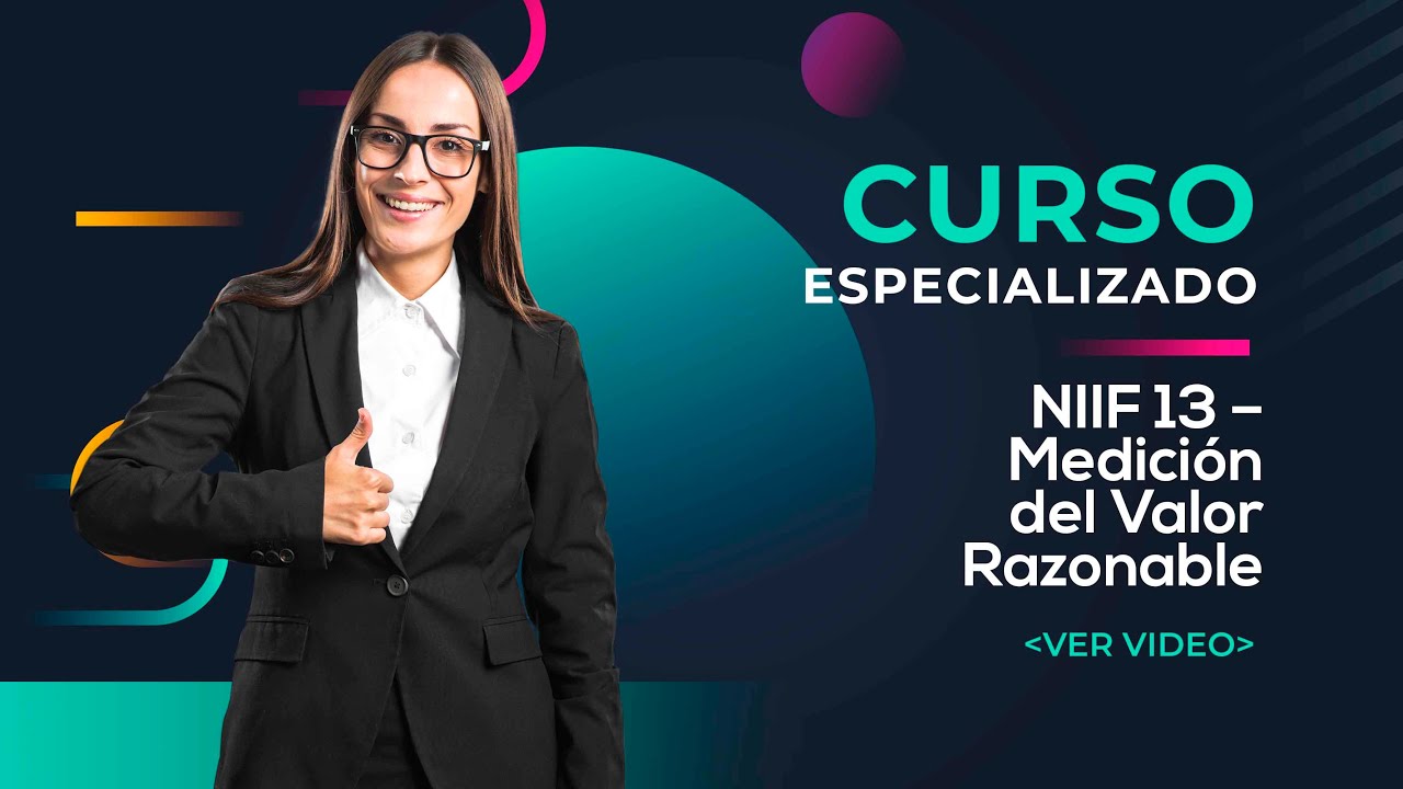 Curso Virtual Especializado de NIIF 13 – Medición del Valor Razonable ...