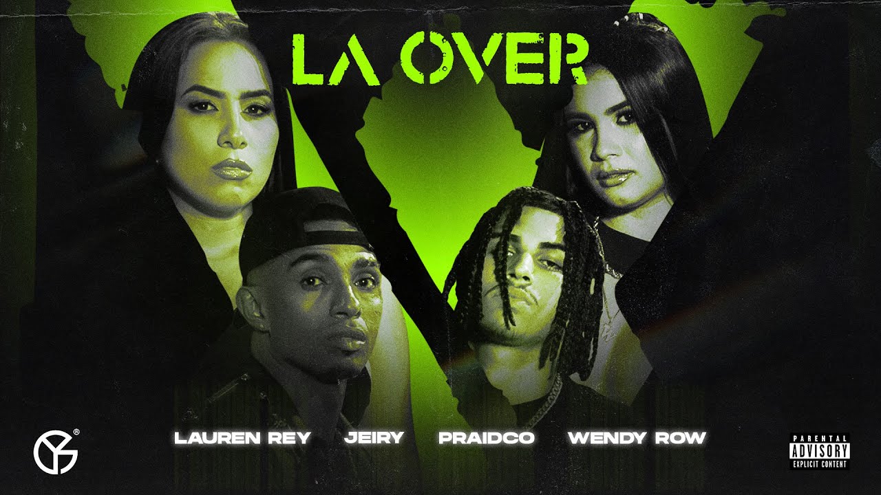 LAUREN REY x JEIRY x WENDY ROW x PRAIDCO ‬| LA OVER 🏴 (VIDEO OFICIAL ...
