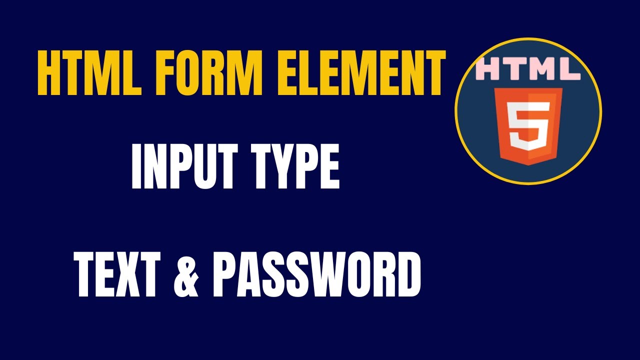 HTML Form | Input Type : Text and Password - YouTube