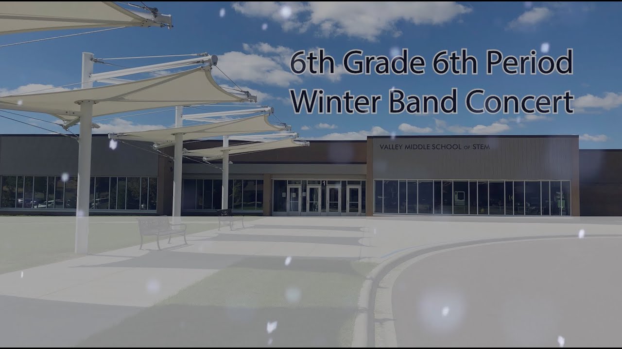 Valley Middle School of STEM 2025 6th Grade 6th Period Winter Band ...
