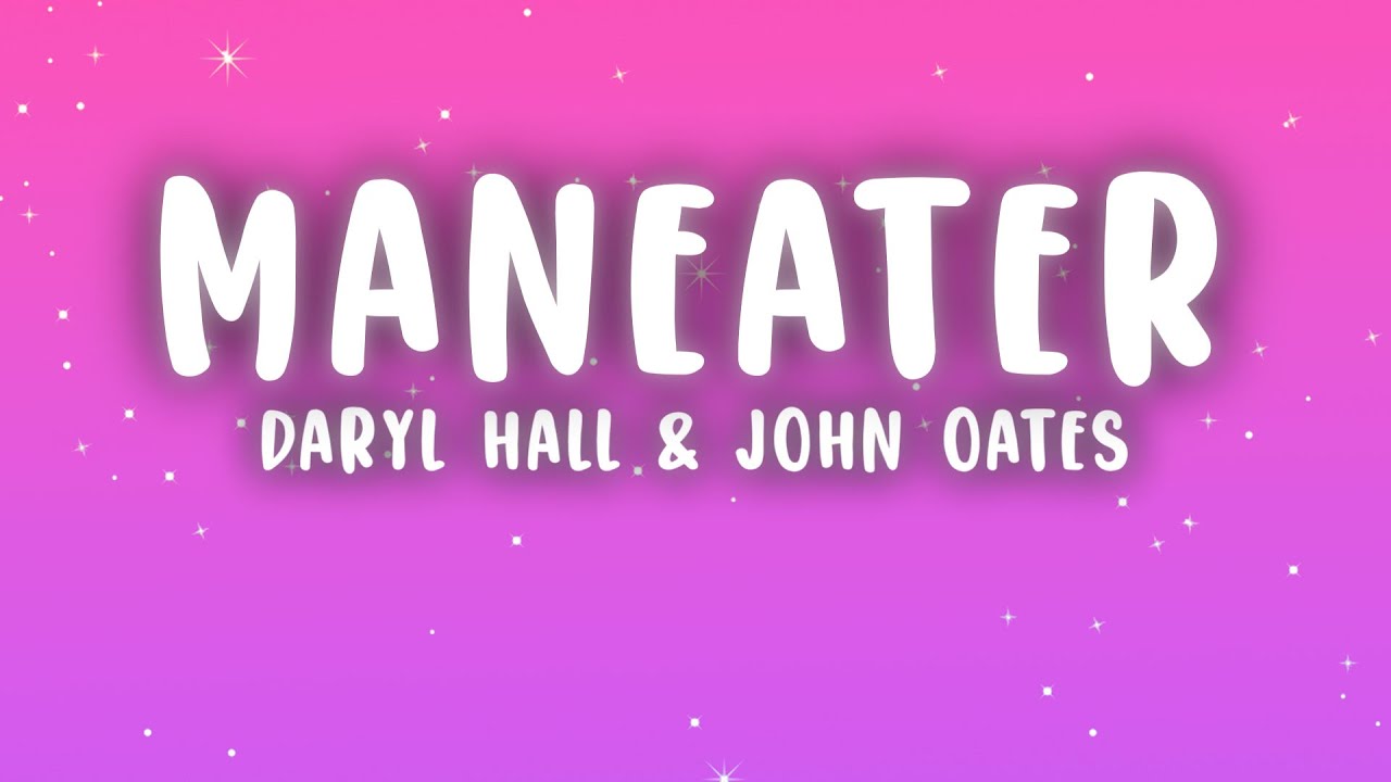 Daryl Hall & John Oates - Maneater (Lyrics) - YouTube