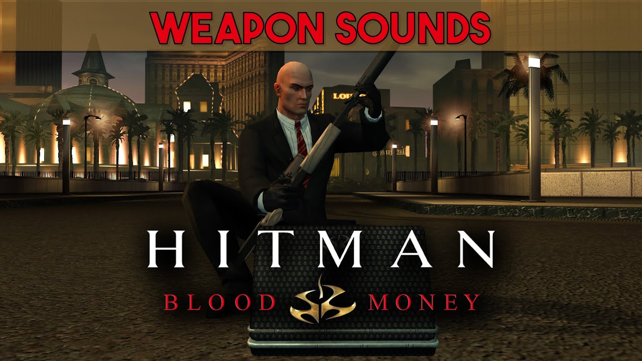Hitman: Blood Money [Weapon Sounds] - YouTube