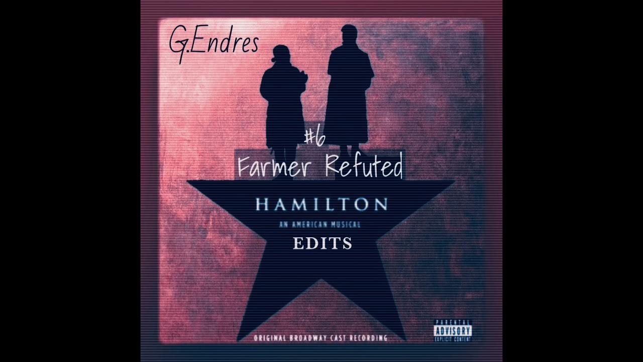 “Farmer Refuted” Hamilton Edits Track 6 (Lin Manuel Miranda) (GEndres ...