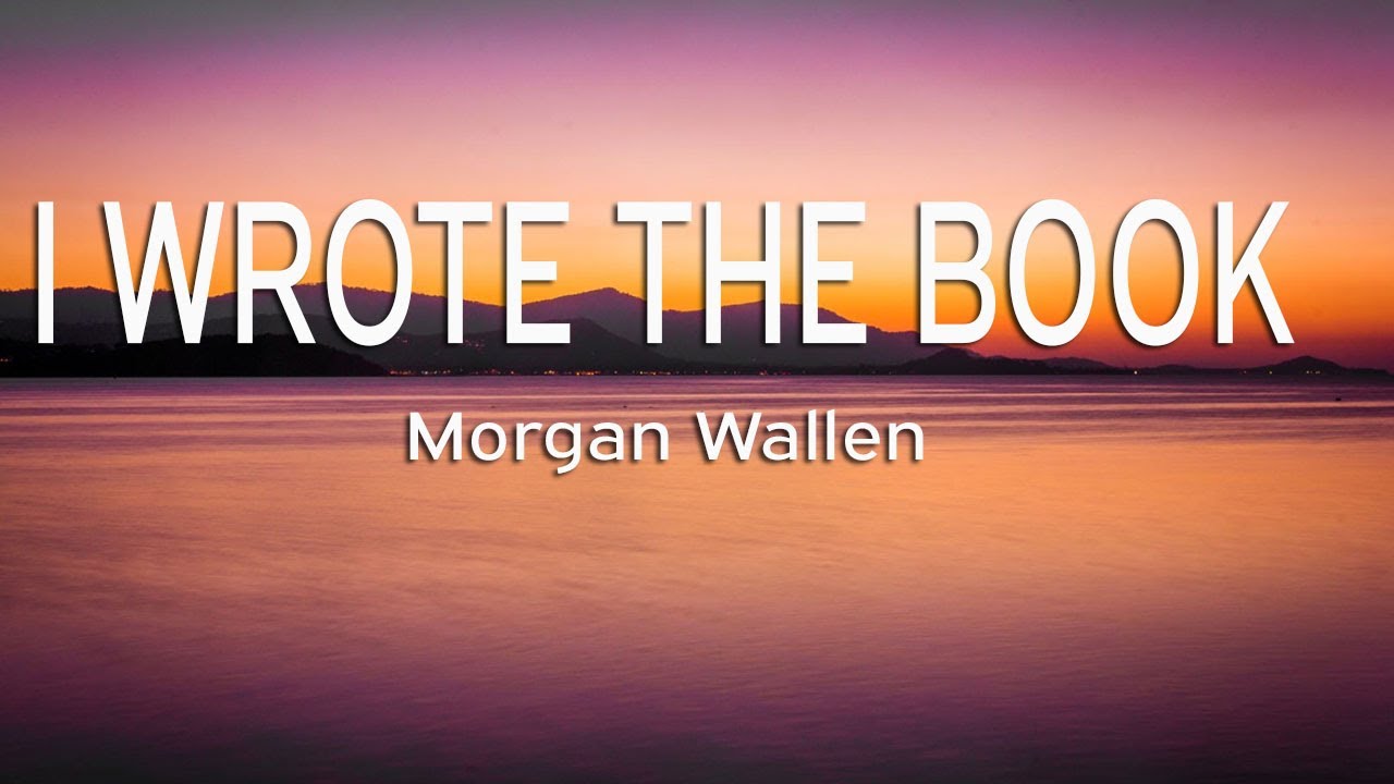 Morgan Wallen - I Wrote The Book (Lyrics) - YouTube