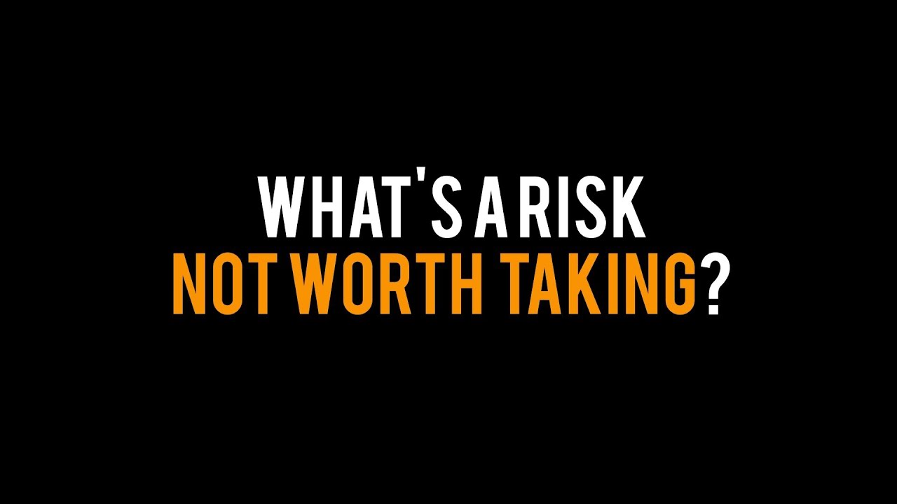 What's A Risk Not Worth Taking? - YouTube
