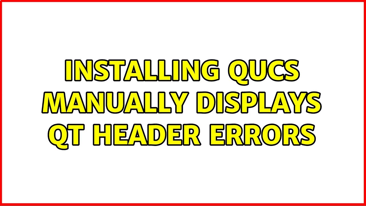 Installing Qucs manually displays Qt header errors (2 Solutions!!) - YouTube