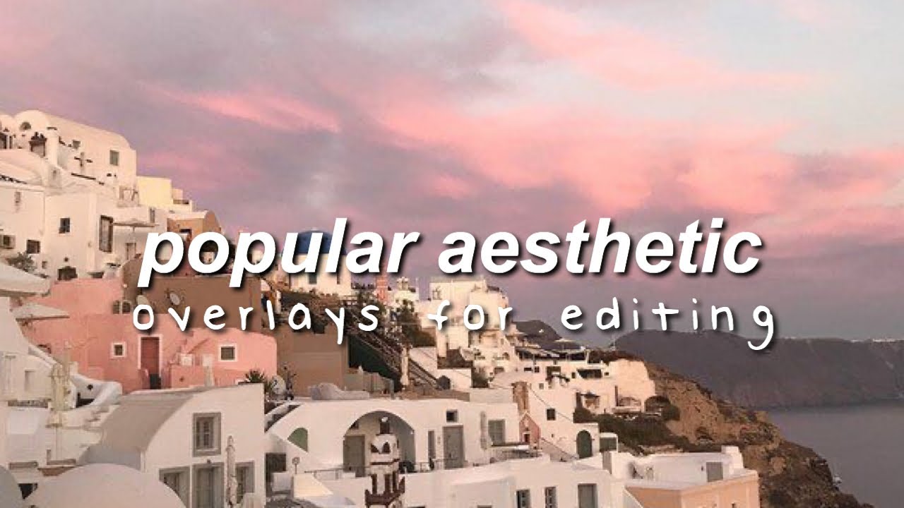 popular aesthetic overlays for editing! - YouTube