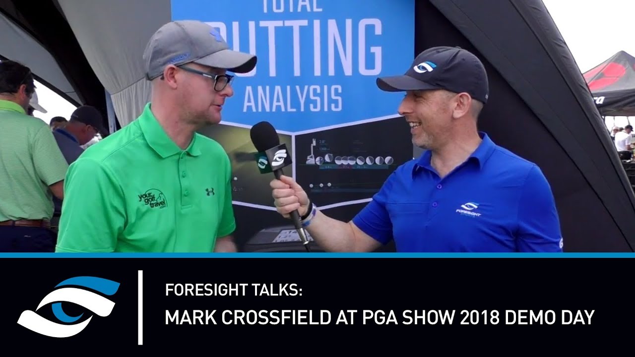 Foresight Talks: Mark Crossfield On GCQuad and NEW Putting Analysis ...