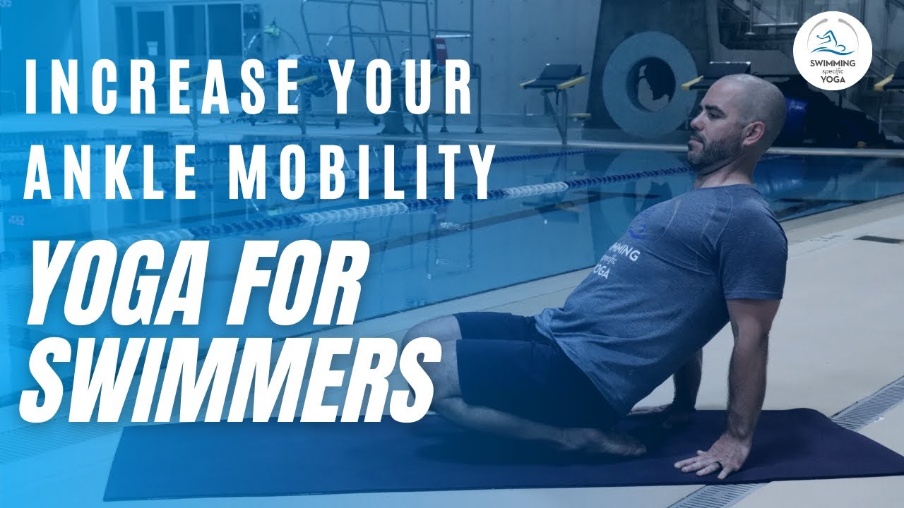 Yoga for Swimmers - Improve Your Ankle Mobility - YouTube