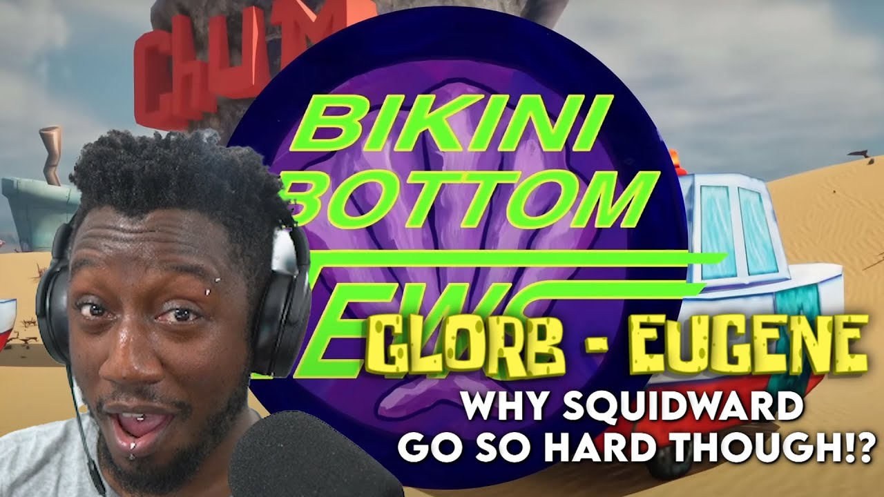TheBlackSpeed Reacts to EUGENE by GLORB! Ain't no reason Bikini Bottom ...