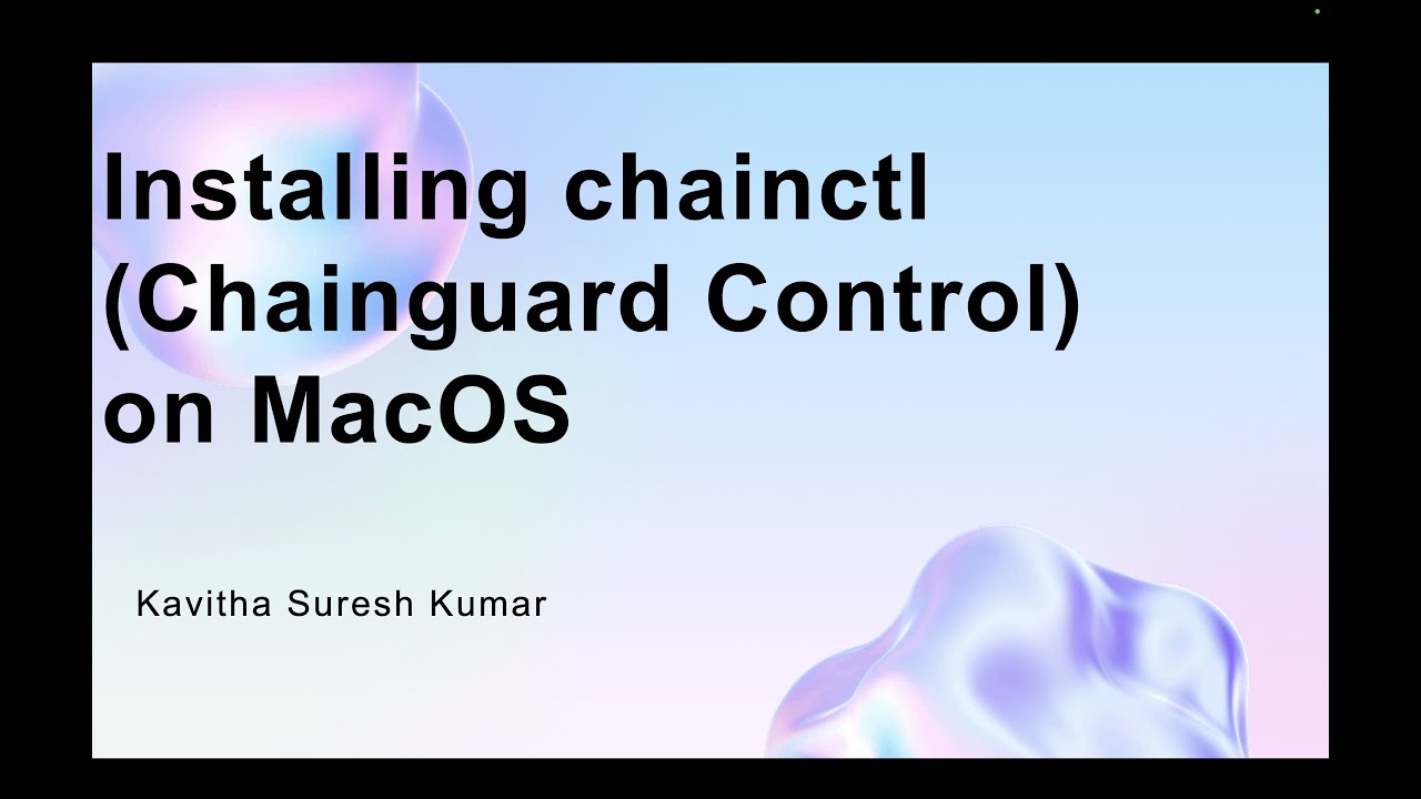 Installing chainctl (Chainguard Control)on MacOS - YouTube