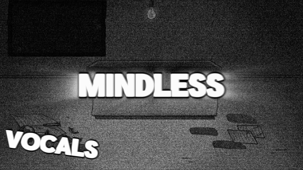 Mindless V2, VOCALS - YouTube
