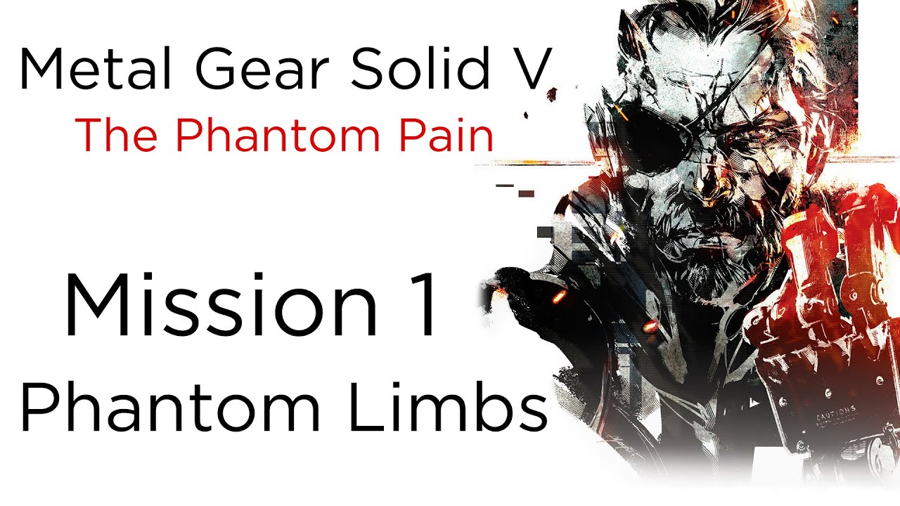 Metal Gear Solid V: TPP Mission 01 Phantom Limbs - YouTube
